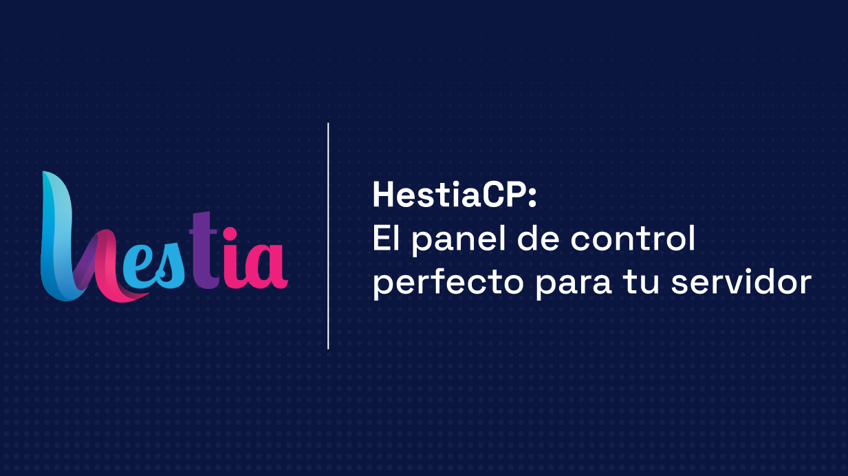 HestiaCP configura y gestiona tu servidor - Terranode