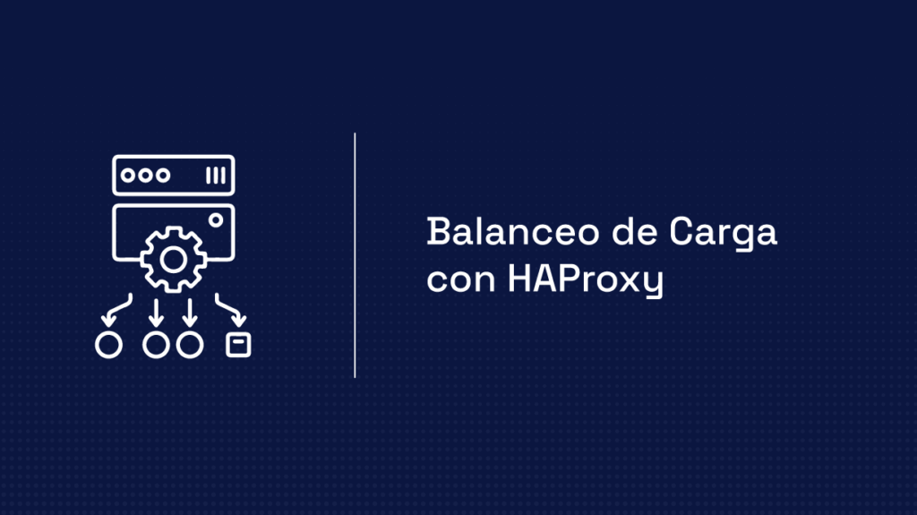Balanceo de Carga con HAProxy - Terranode
